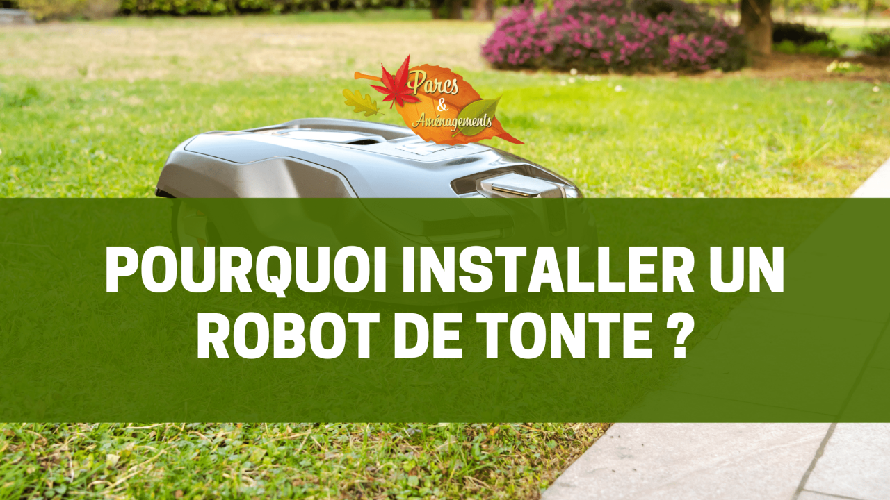 Pourquoi installer un robot de tonte dans son jardin ? - Parcs et ...