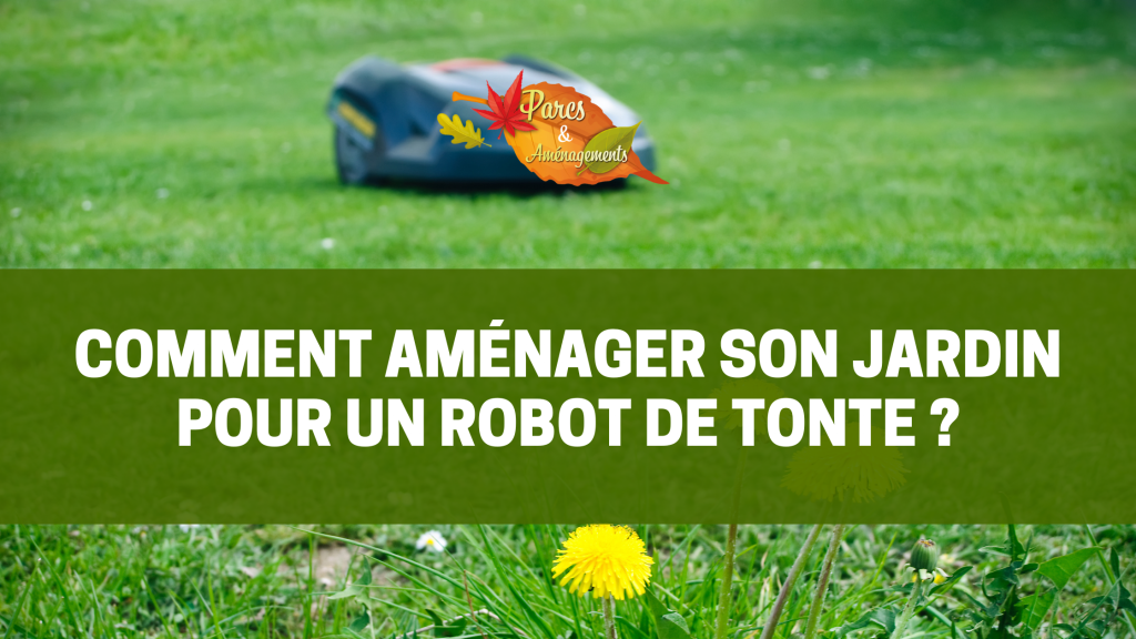 Comment aménager son jardin pour un robot de tonte